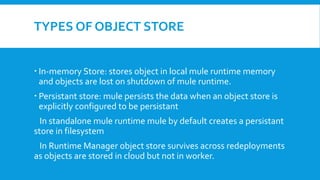 Mule object store | PPTX | Data Storage and Warehousing | Computing