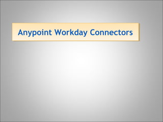 Mule workday-connectors | PPT