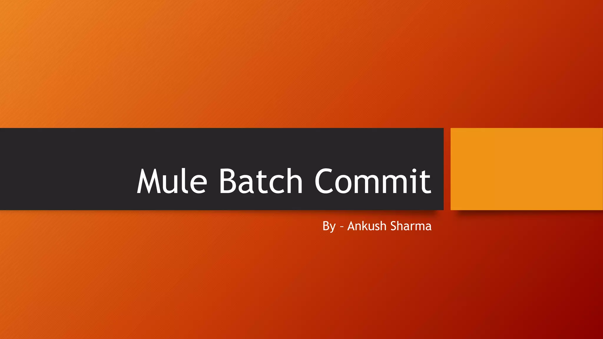 Mule Batch Commit Ppt 