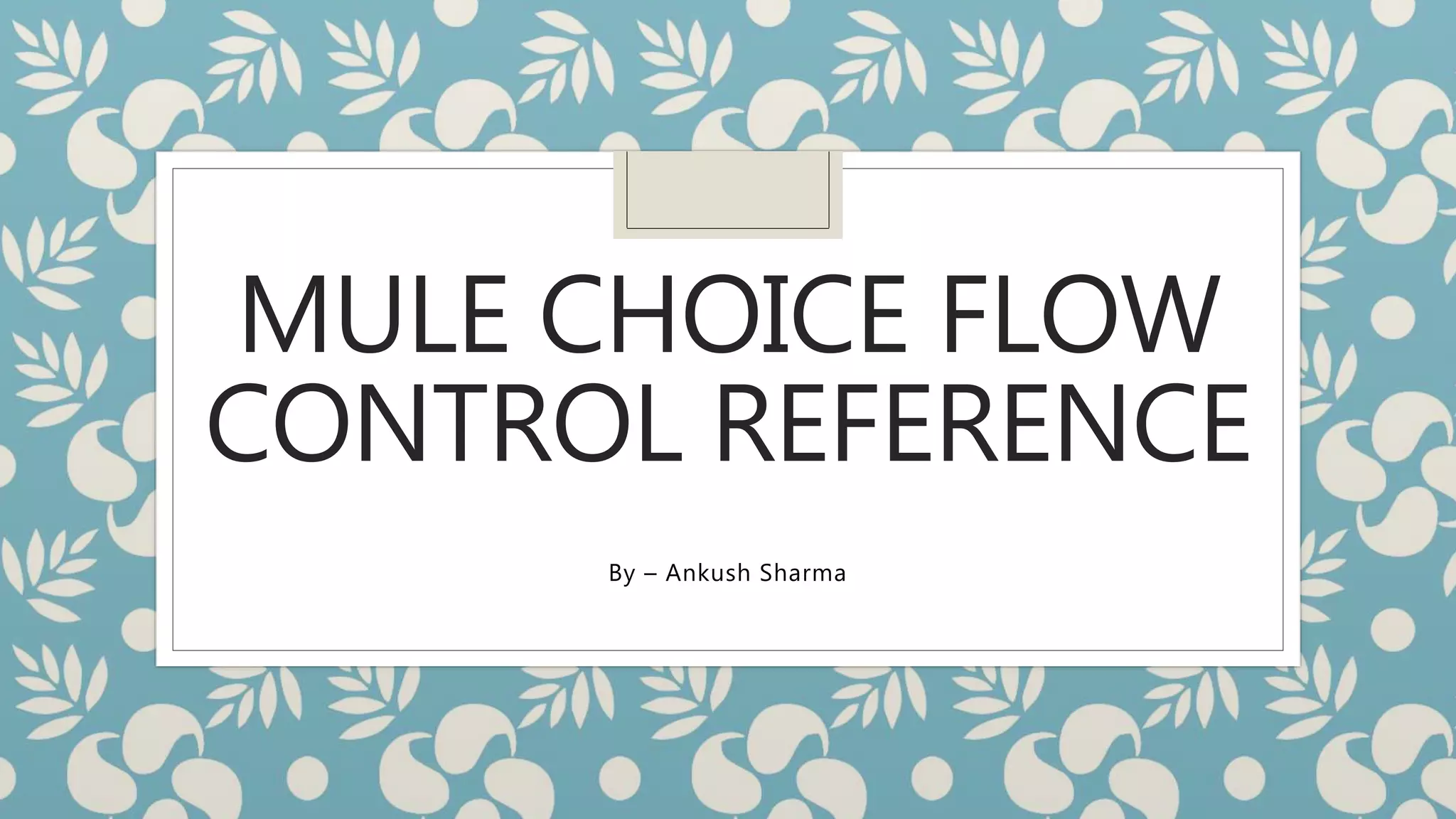 Mule Choice Flow Control reference | PPT