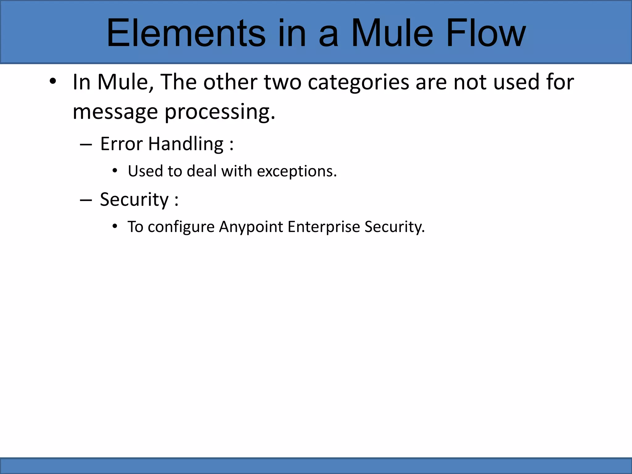 Mule Concepts Elements In A Mule Flow Ppt