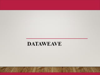 Mule dataweave | PPTX