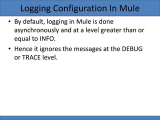 Mule debugging logging_configuration_in_mule | PPT