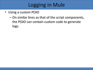 Mule debugging logging_in_mule | PPTX | Programming Languages | Computing
