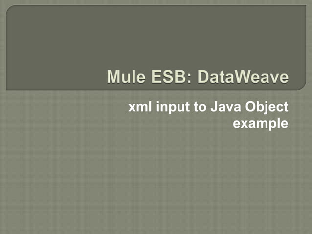 Mule Esb Data Weave | PPT