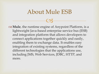 Mule esb | PPTX | Computer Networking | Computing