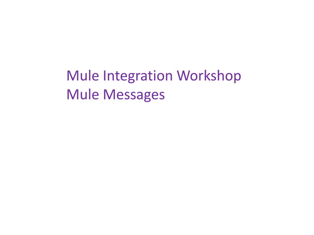 Mule esb mule message | PPT