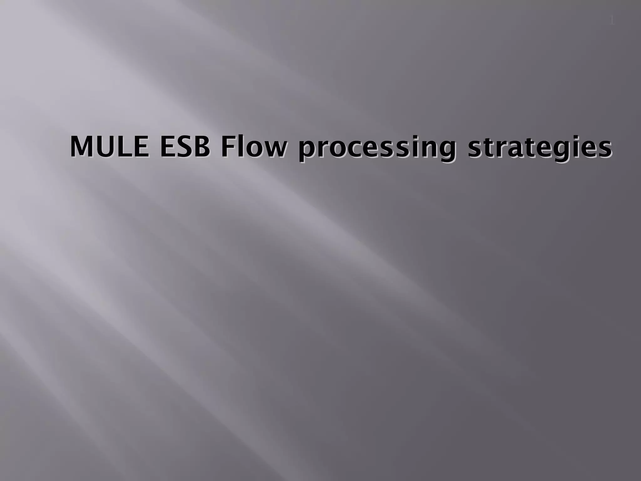 Mule esb flow processing strategies | PPT
