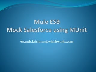 Mule ESB - Mock Salesforce Interface | PPTX
