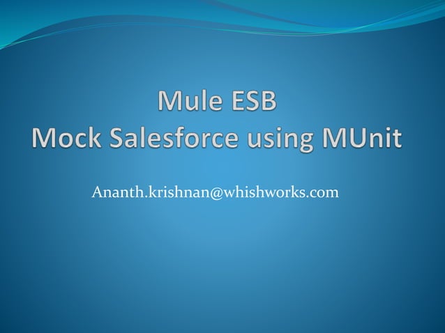 Mule ESB - Mock Salesforce Interface | PPTX