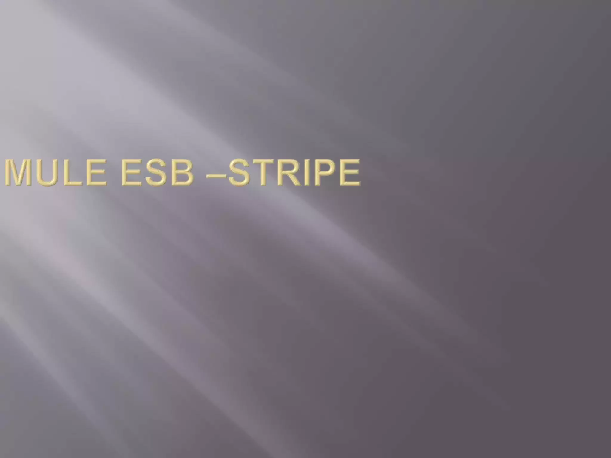 Mule esb stripe | PPTX
