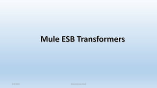Mule esb transformers | PPTX | Computing | Technology & Computing