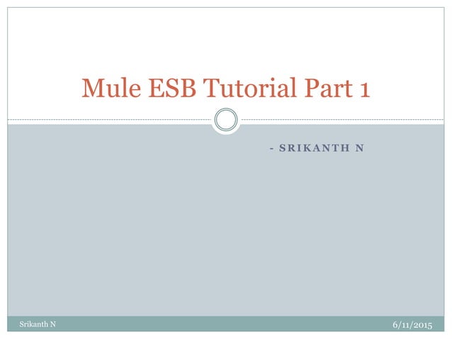 Mule ESB Tutorial Part 1 | PPTX