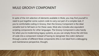Mule Groovy component | PPTX
