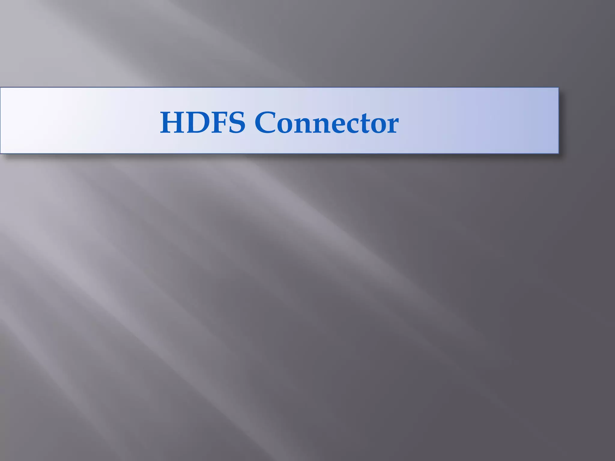 Mule hdfs connector | PPT