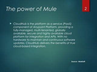 Mule integration with cloud hub | PPT