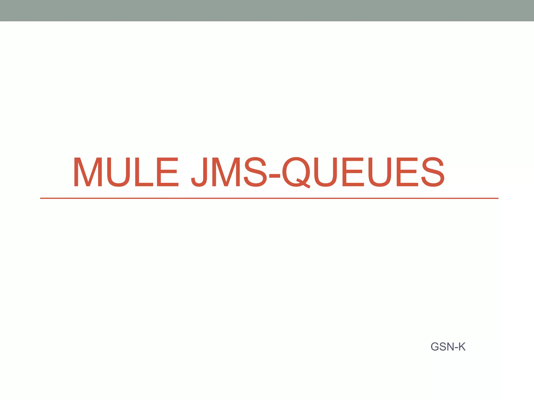 Mule jms queues | PPTX