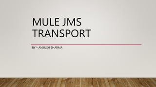 Mule JMS transport | PPT