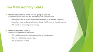 Mule memory leak issue | PPTX | Programming Languages | Computing