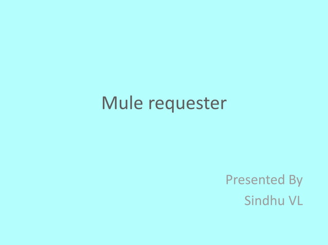 Mule requester | PPT