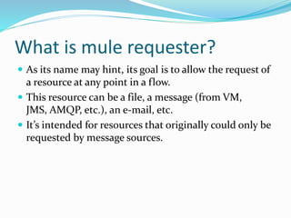 Mule requestor component | PPT