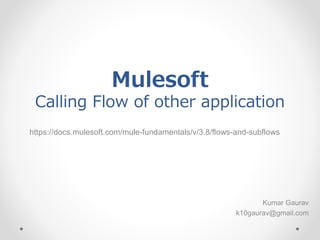 Mulesoft Calling Flow of Other Applications | PPTX