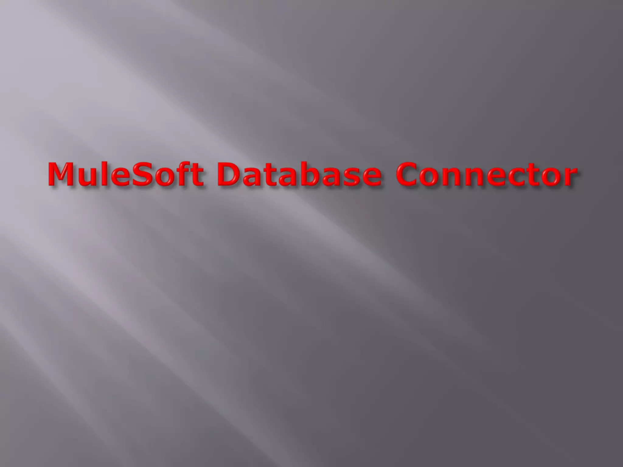 MuleSoft Database Connector | PPT | Databases | Computer Software and Applications