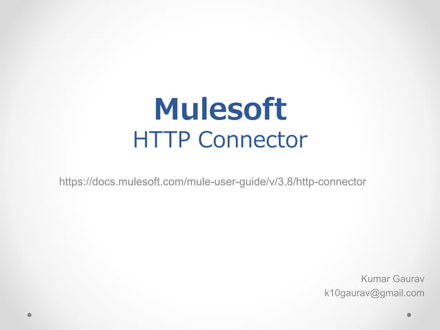 Mulesoft http connector | PPTX | Internet | Computing