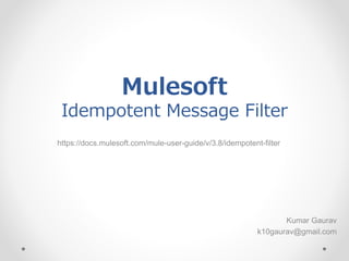 Mulesoft idempotent Message Filter | PPT