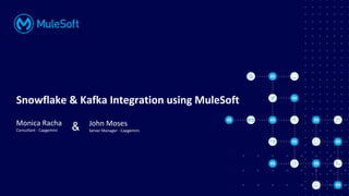 MuleSoft Online Meetup - MuleSoft integration with snowflake and kafka ...