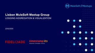 Lisbon Mulesoft Meetup - Logging Aggregation & Visualization | PPT