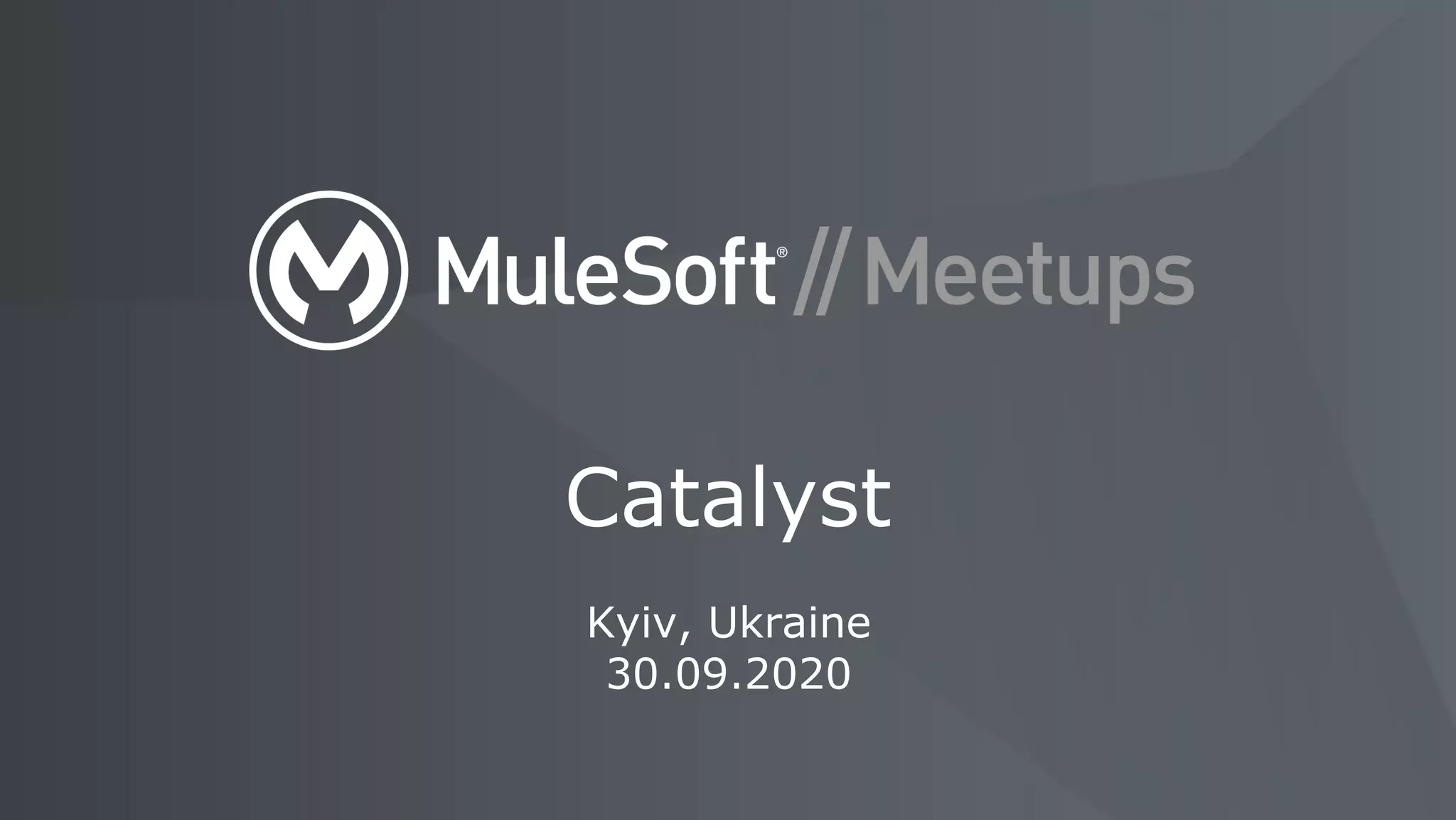 MuleSoft Meetup #2 in Kyiv, Ukraine - What is special about MuleSoft ...
