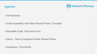 MuleSoft MuleSoft Meetup - Shared Flows | PPTX