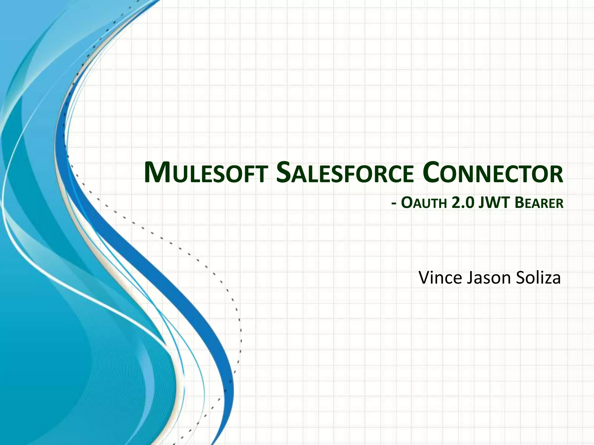 Mulesoft Salesforce Connector Oauth 20 Jwt Bearer Ppt
