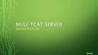 Mule tcat server - Server profiles | PPTX | Cloud Computing | Internet