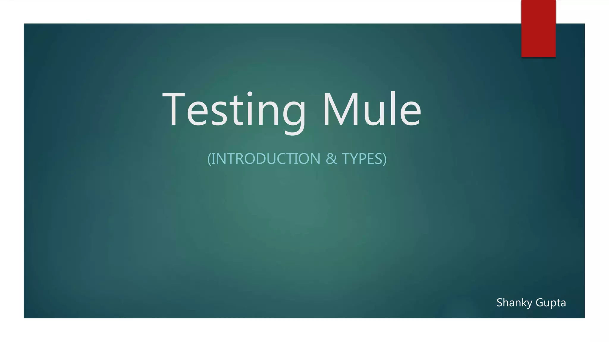 Mule testing | PPTX