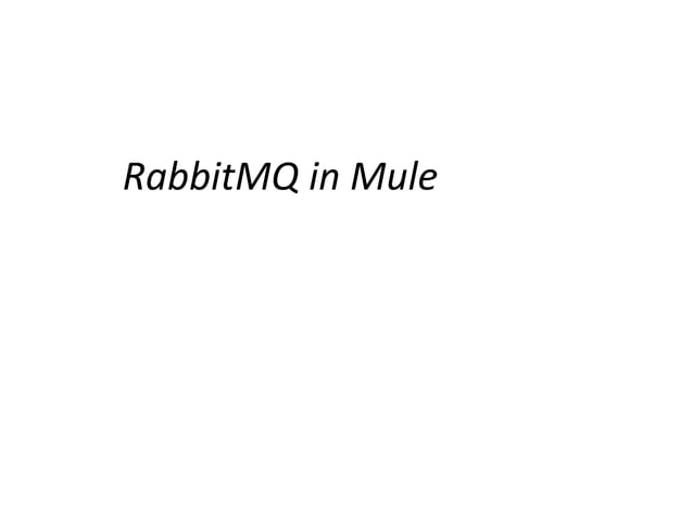 Mule with rabbit mq | PPT