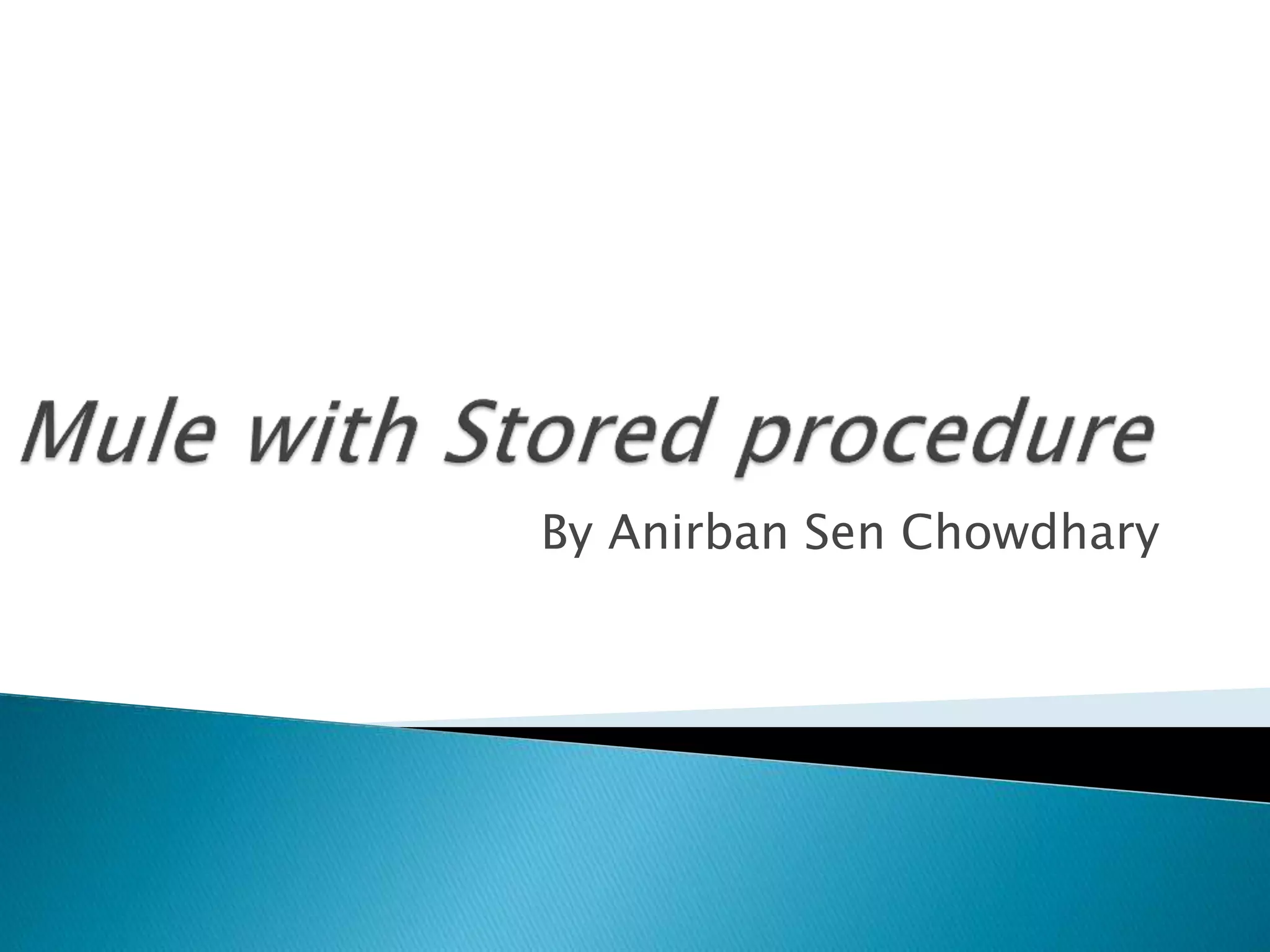 Mule with stored procedure | PPTX