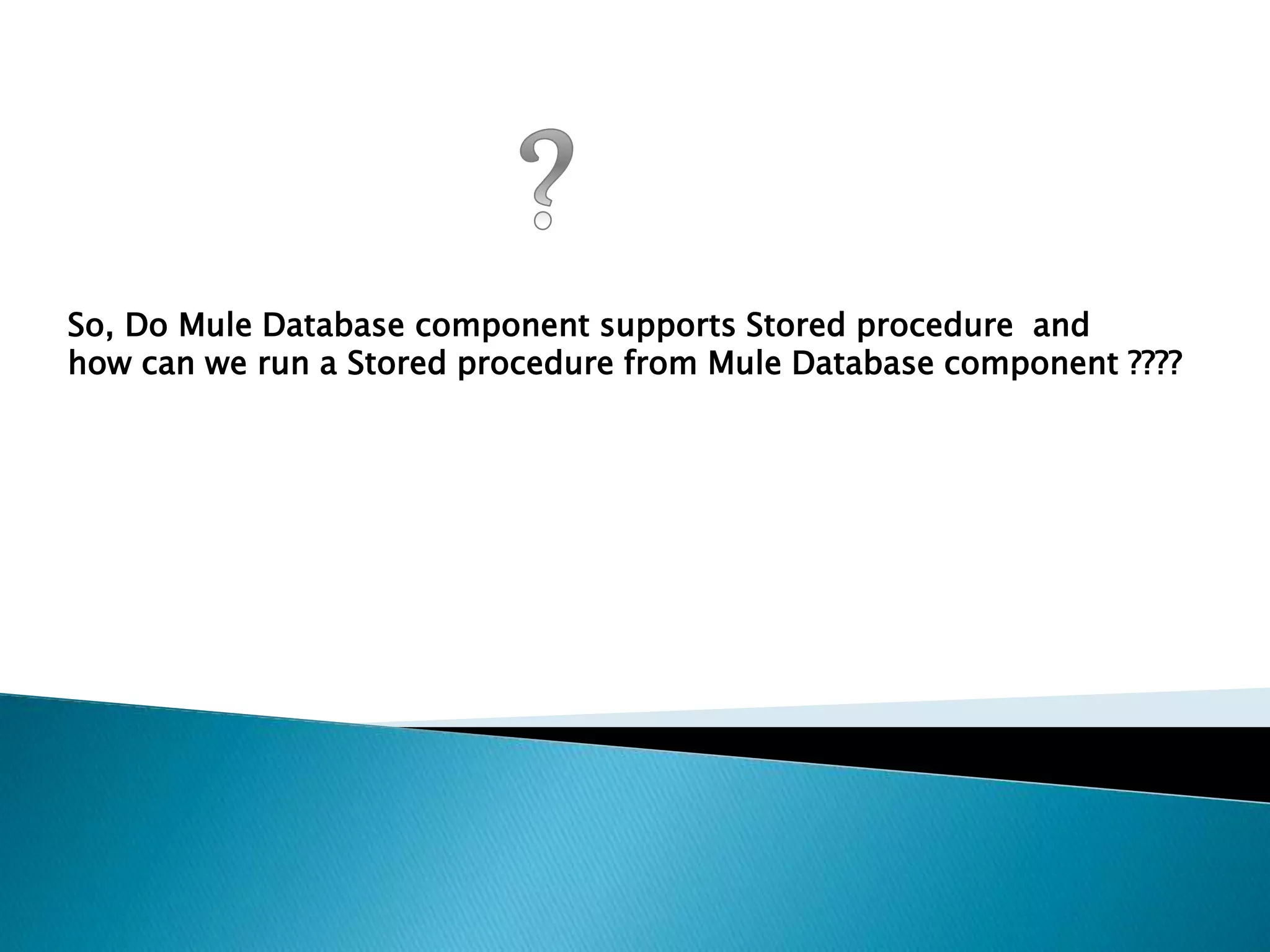 Mule with stored procedure | PPTX