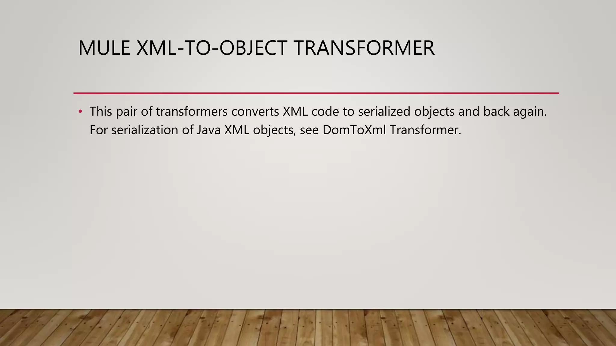 Mule xml to-object transformer | PPTX