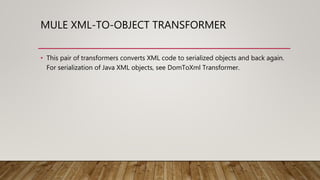 Mule xml to-object transformer | PPTX