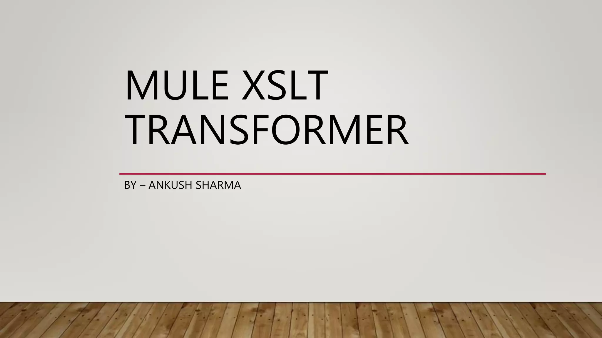 Mule XSLT Transformer | PPTX
