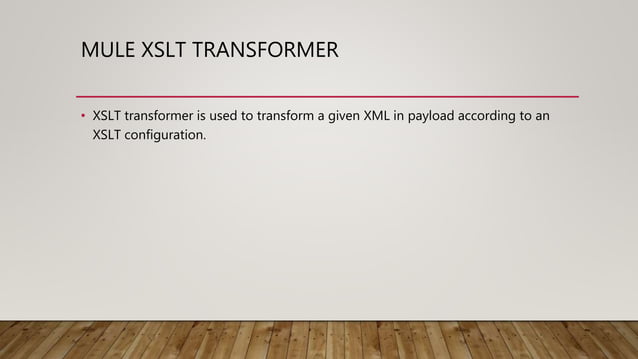 Mule XSLT Transformer | PPTX