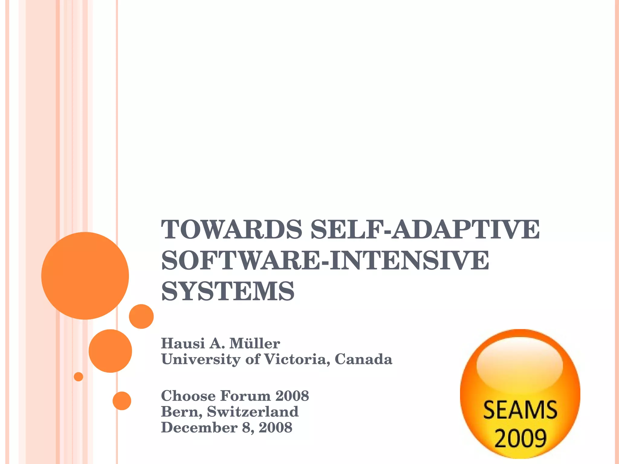 Hausi Müller - Towards Self-Adaptive Software-Intensive Systems | PPT