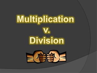 Multiply v. Divide | PPT