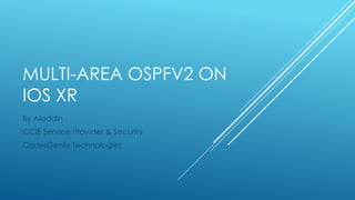 Multi-Area OSPF on IOS XR | PPTX | Computer Networking | Computing