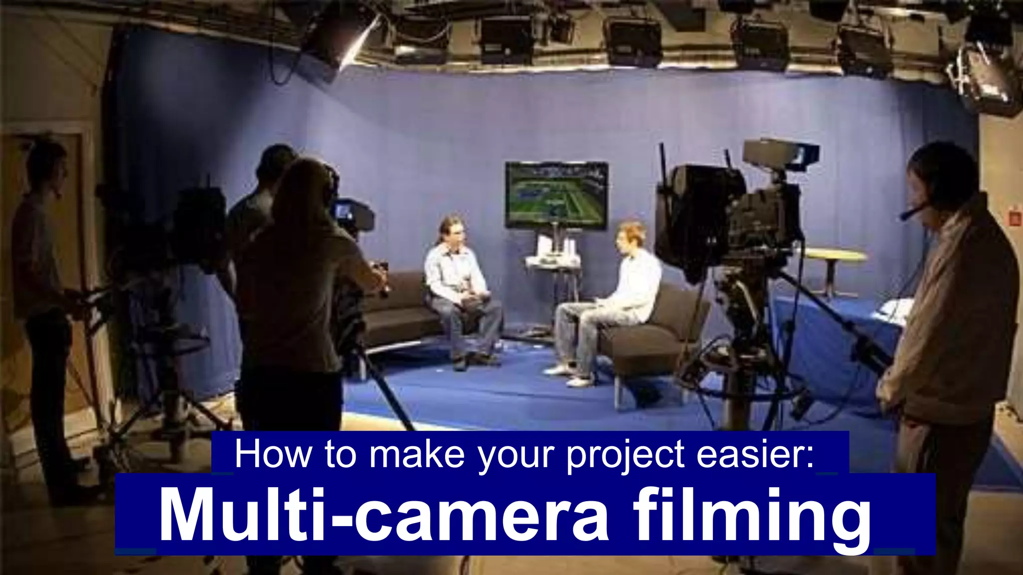 Multi camera filming lesson | PPT