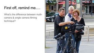 Multi camera filming lesson | PPT