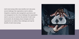Multi-Cloud Synergy: Achieving Optimal Efficiency and Cost Savings | PPTX