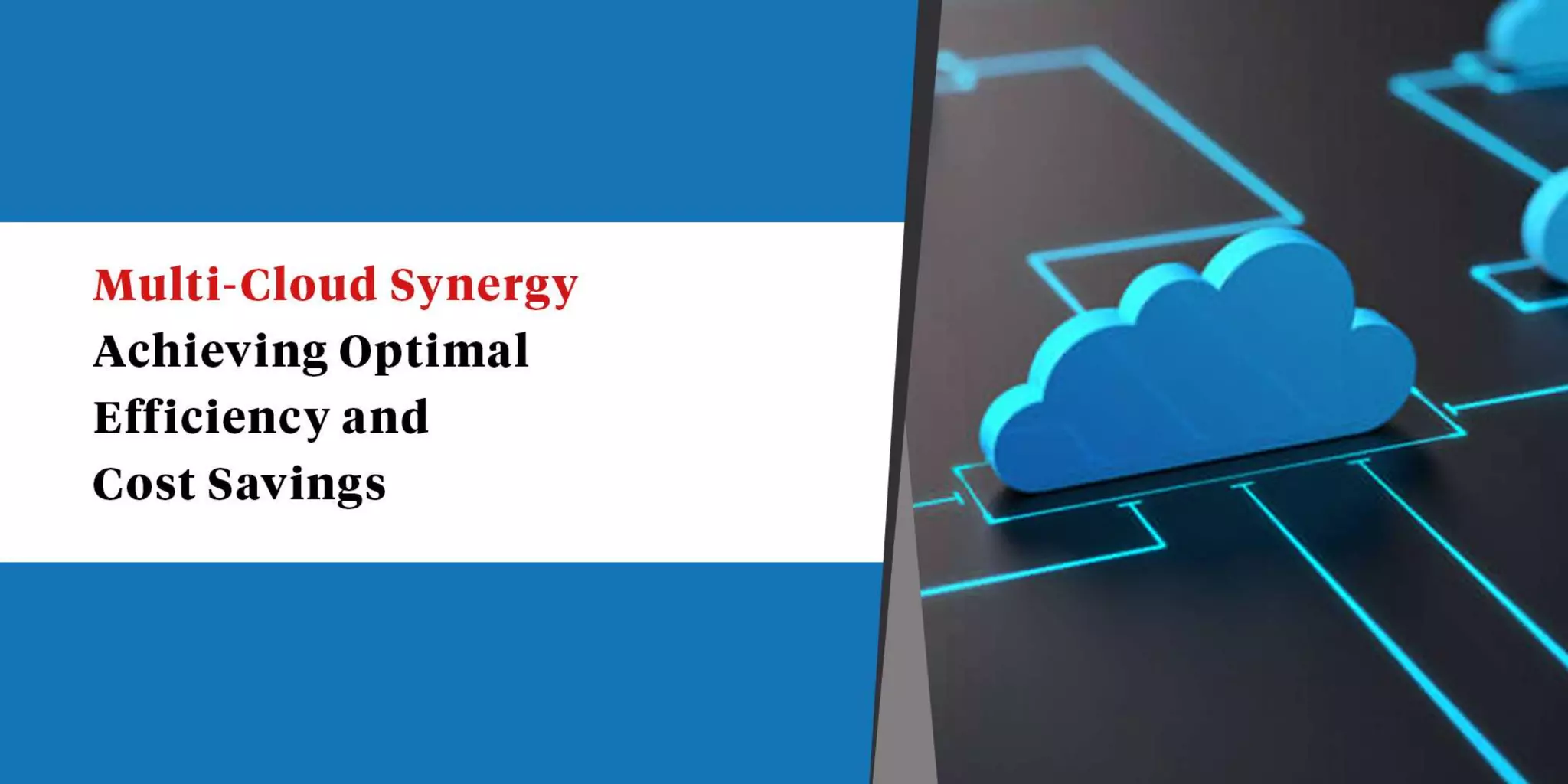 Multi-Cloud Synergy: Achieving Optimal Efficiency and Cost Savings | PPT